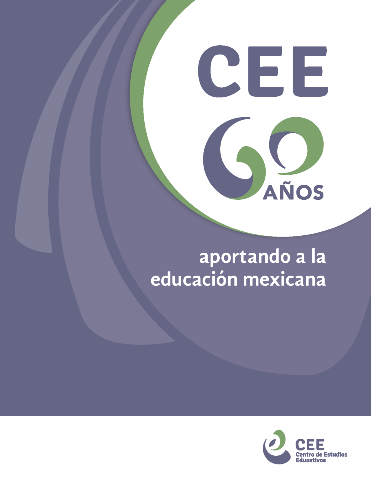CEE: 60 años aportando a la educación mexicana | Centro de Estudios ...